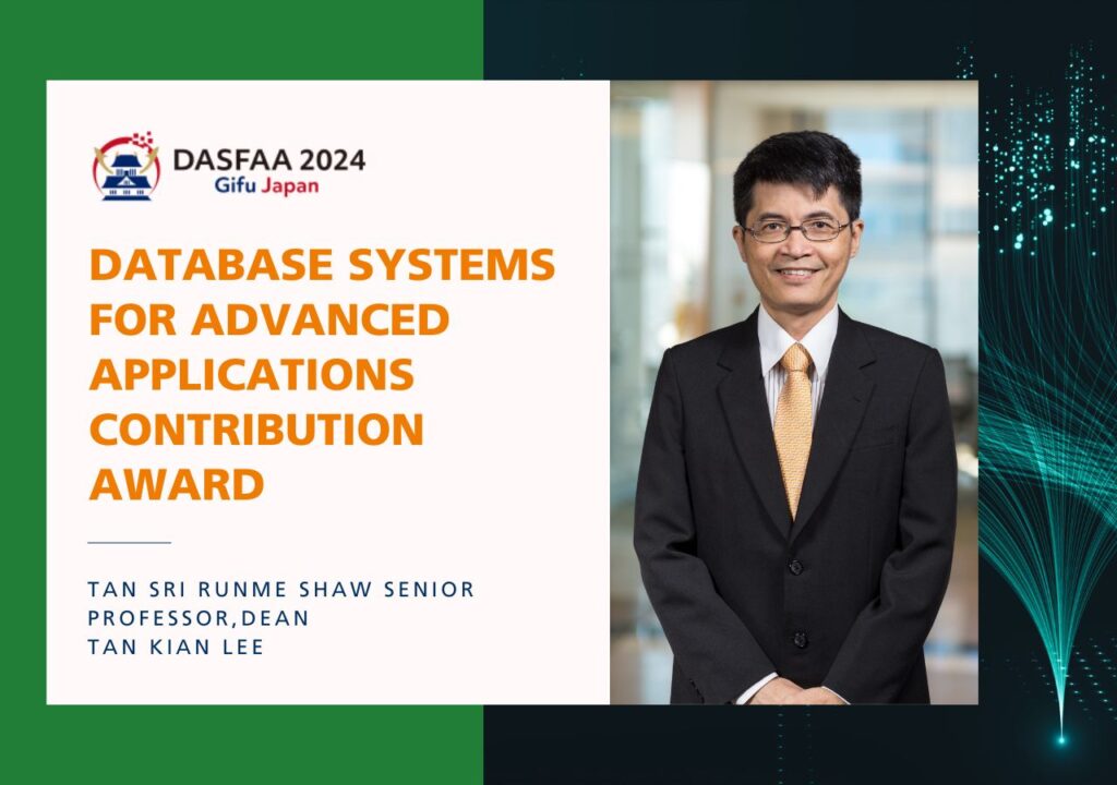 Professor Tan Kian Lee receives 2024 DASFAA Contribution Award - NUS Computing