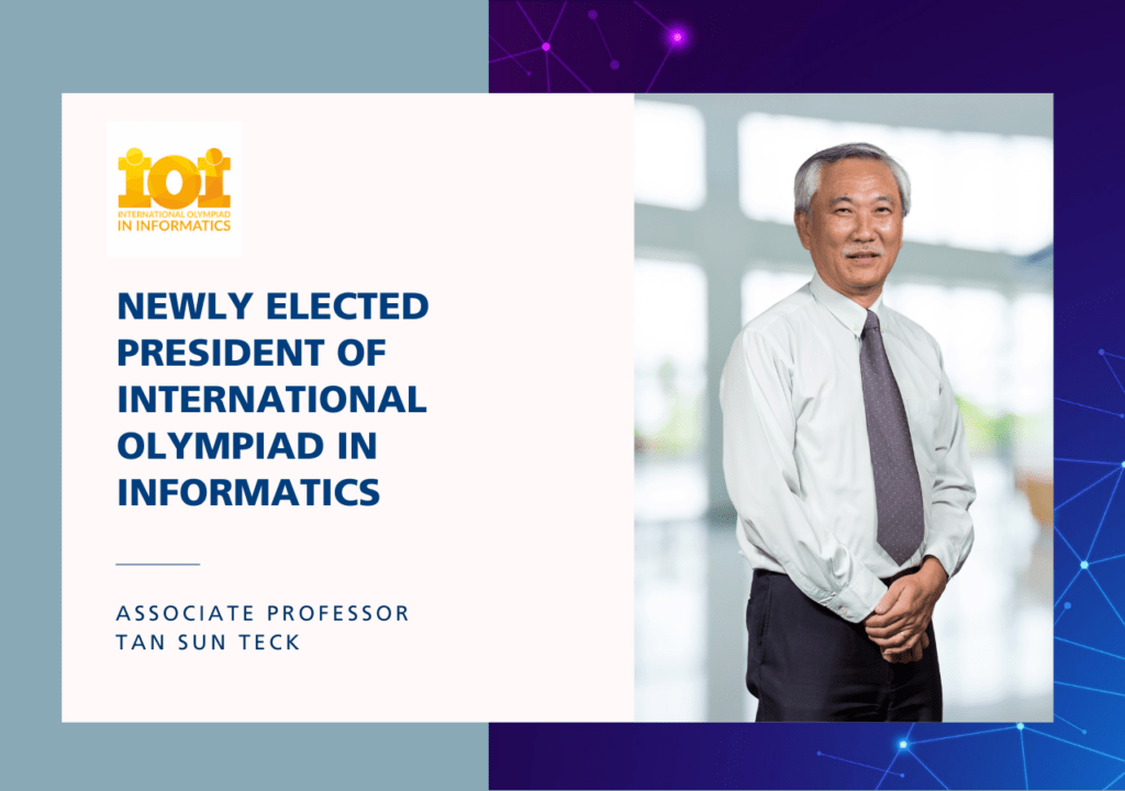 Associate Professor Tan Sun Teck Elected as IOI President - NUS Computing