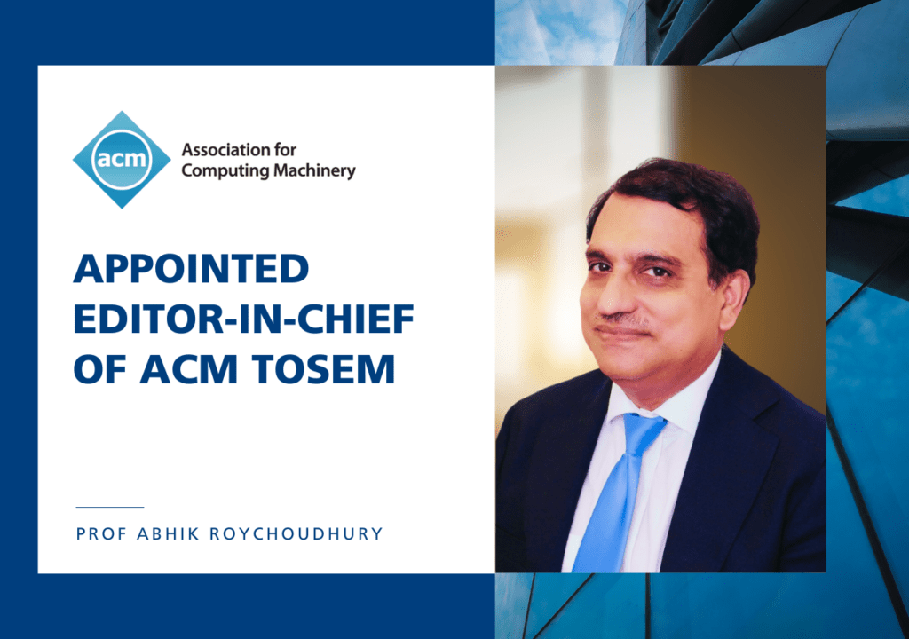 Professor Abhik Roychoudhury Appointed Editor-in-Chief of ACM TOSEM ...