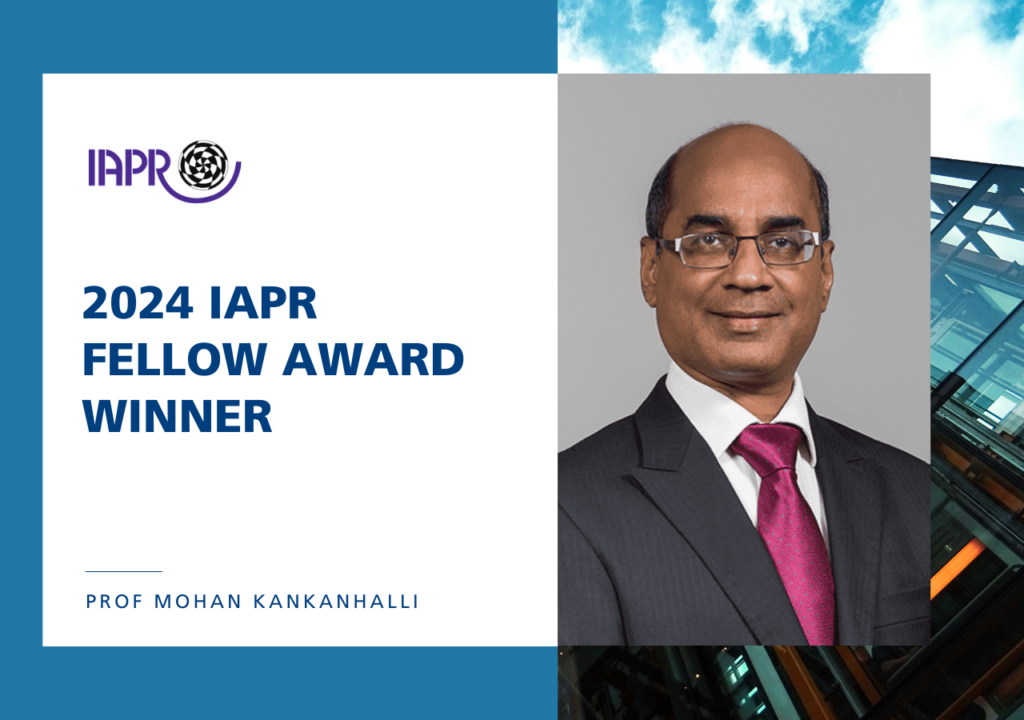 Professor Mohan Kankanhalli receives IAPR Fellow Award 2024 - NUS Computing