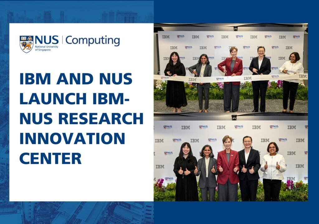 IBM and NUS launch IBM-NUS Research Innovation Center to advance ...