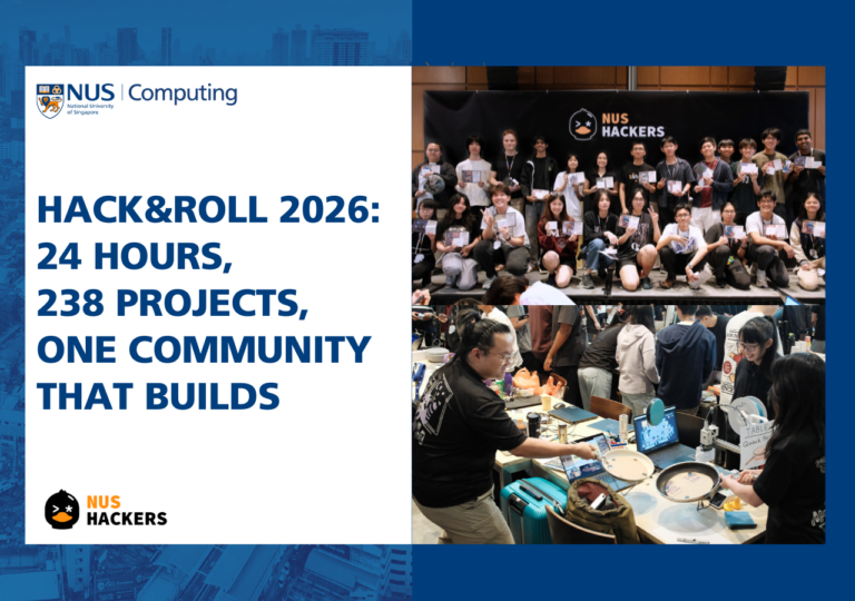 Hack&Roll 2026: 24 Hours, 238 Projects, One Community That Builds - NUS ...