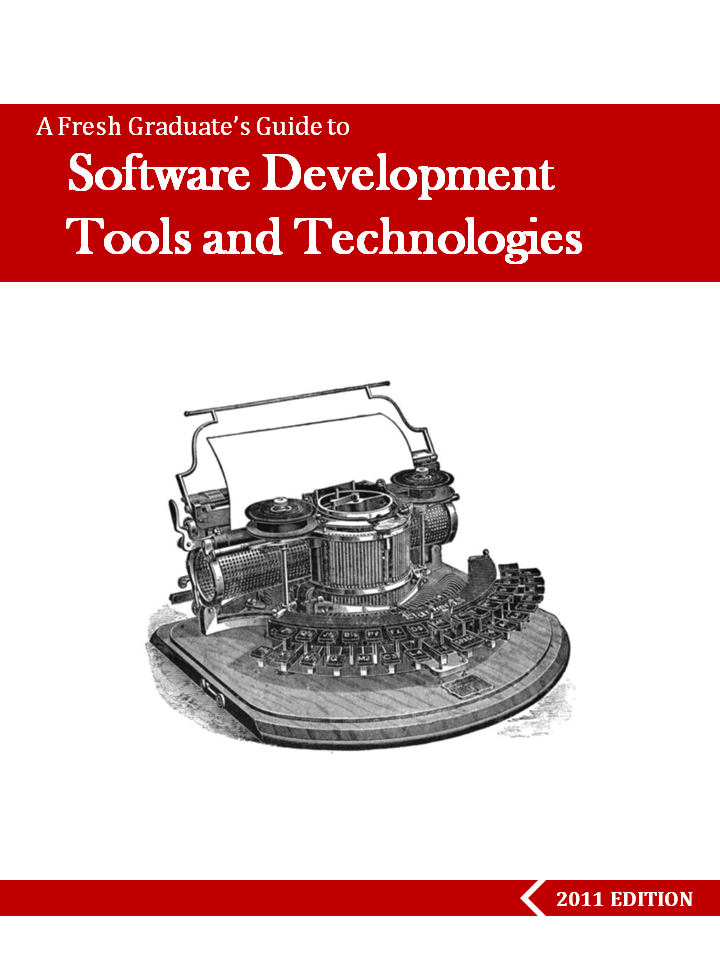 A Fresh Graduate's Guide to Software Development Tools and Technologies ...